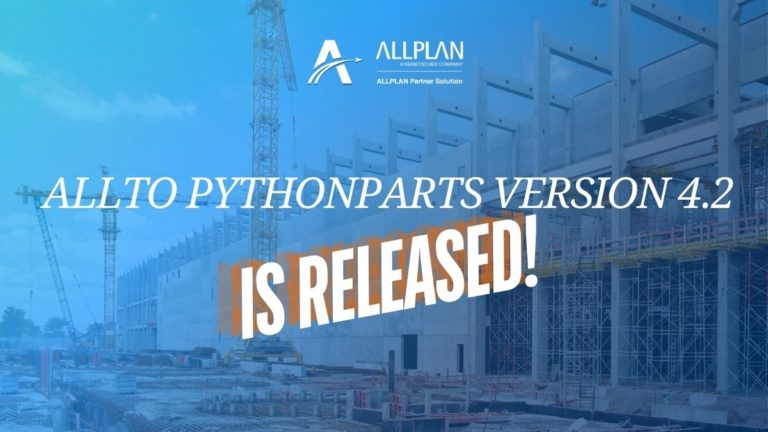 Announcing the Release of ALLTO PythonParts Version 4.2 for Allplan 2024!