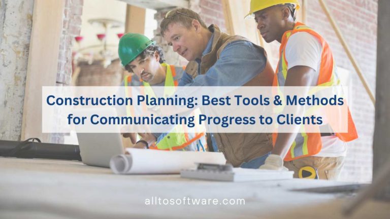 Construction Planning: Best Tools and Methods for Communicating ...
