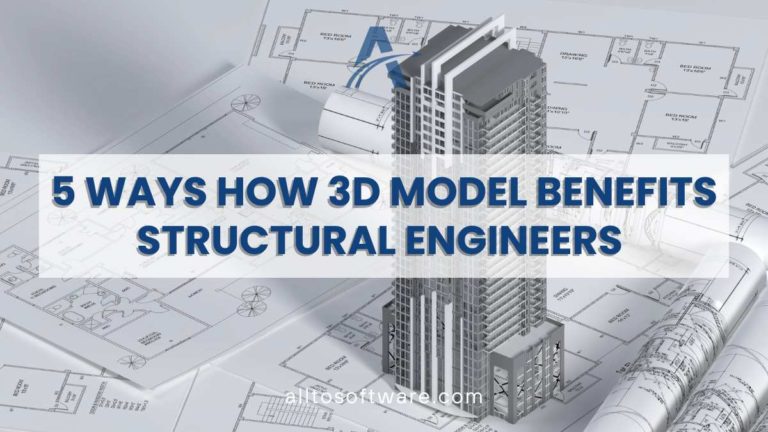 5 ways how a constructible 3D model benefits structural engineers
