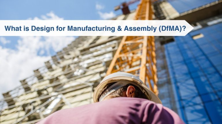 What is Design for Manufacturing and Assembly (DfMA)?